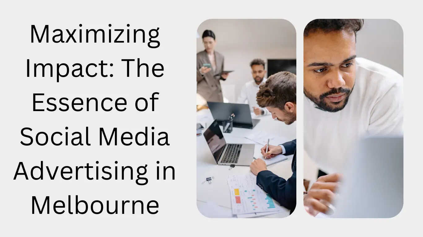 "Maximizing Impact: Social Media Advertising in Melbourne